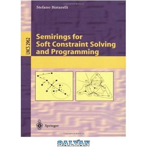 خرید و قیمت دانلود کتاب Semirings For Soft Constraint Solving And Programming ترب