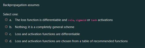 Solved Backpropagation Assumes Select One A The Loss Chegg