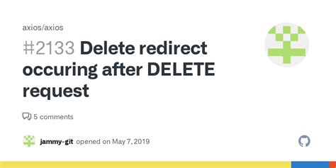 delete redirect occuring after delete request · issue 2133 · axios