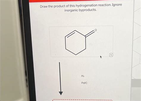 Solved Draw The Product Of This Hydrogenation Reaction