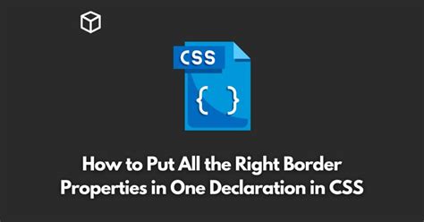 How To Put All The Right Border Properties In One Declaration In Css Programming Cube