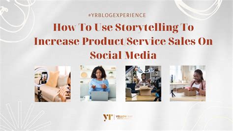 How To Use Storytelling To Increase Productservice Sales On Social