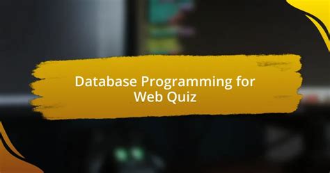Database Programming For Web Quiz Sg
