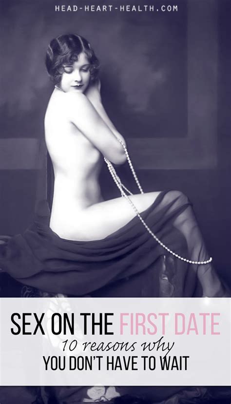 Psychology Reasons Why You Should Have Sex On The First Date Infographicnow Com Your