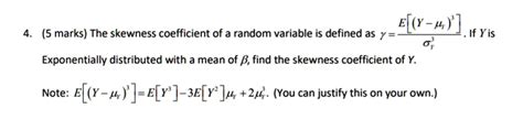 Solved 5 Marks The Skewness Coefficient Of A Random Variable Is Defined As Y E[c ] F Yis