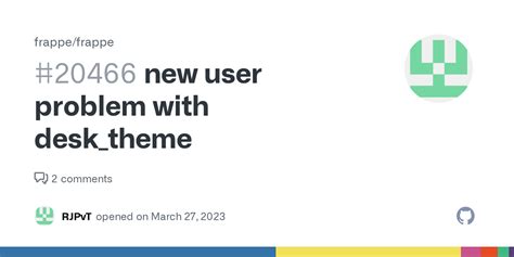 New User Problem With Desk Theme Issue 20466 Frappe Frappe GitHub