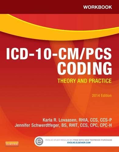 Workbook For ICD 10 CM PCS Coding Theory And Practice 2014 Edition 9781455772599 Medicine