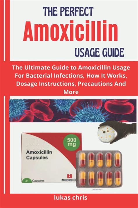 The Perfect Amoxicillin Usage Guide The Ultimate Guide To Amoxicillin Usage For Bacterial