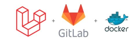 Docker Mise En Place Dune Pipeline Cicd Laravel Sur Gitlab