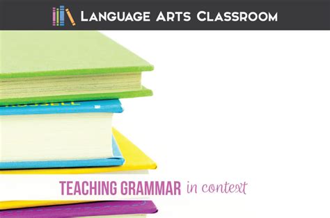 Teaching Grammar In Context Language Arts Classroom