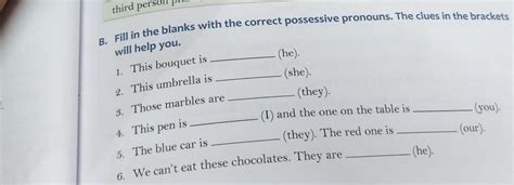 B Fill In The Blanks With The Correct Possessive Pronouns The Clues In