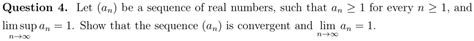 solved question 4 let an be a sequence of real numbers such that