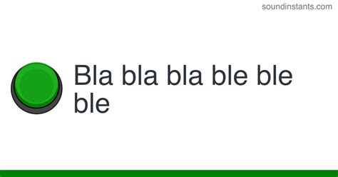 Звук мема Bla Bla Bla Ble Ble Ble Sound Instants