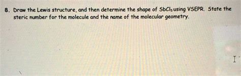 Solved Lewis Structure And Vsepr Draw The Lewis Structure And Then Determine The Shape Of