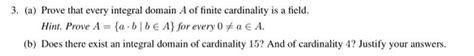 Solved 3 A Prove That Every Integral Domain A Of Finite