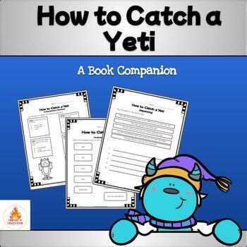 How To Catch A Yeti A Book Companion By Julia Alwine TPT