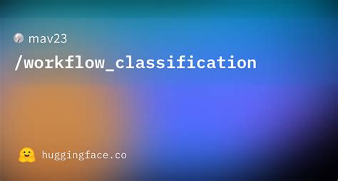 Mav23workflowclassification · Hugging Face