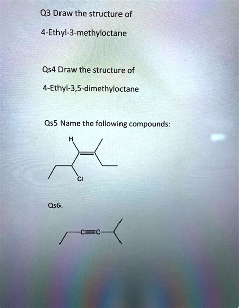 Solved Q3 Draw The Structure Of 4 Ethyl 3 Methyloctane Qs4 Draw The Structure Of 4 Ethyl 3 5