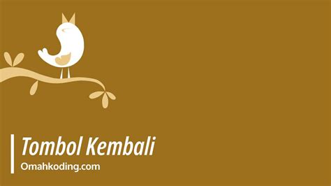 Cara Membuat Tombol Sebelumnya Dengan Php Omah Koding