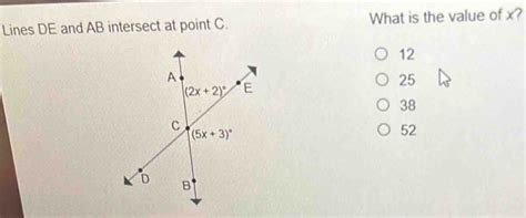 Solved Lines De And Ab Intersect At Point C What Is The Value Of X