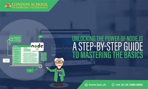 unlocking the power of node js a step by step guide to mastering the basics london school of