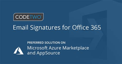 Codetwo Signatures Preferred Solution On Appsource Azure Marketplace