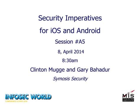 Infosec World 2014 Security Imperatives For Ios And Android Ppt