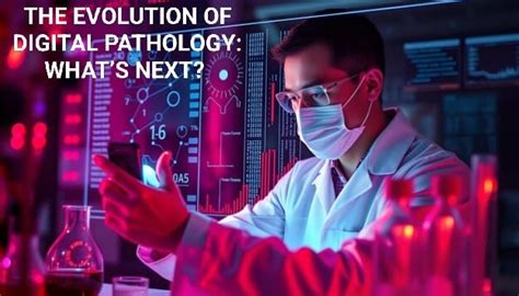 The Evolution Of Digital Pathology Whats Next The Data Scientist