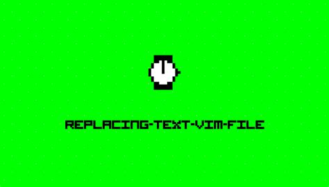 Replacing Text Vim File Stories Hackernoon