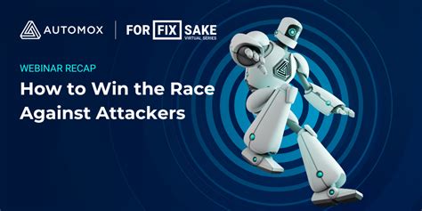 How To Win The Race Against Attackers