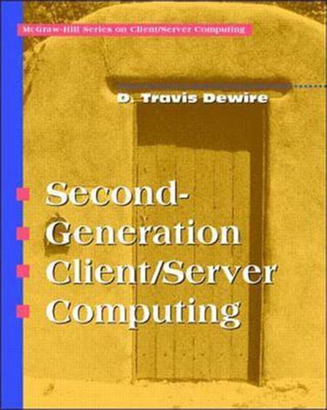 Second Generation Client Server Computing 9780070167360 Dawna