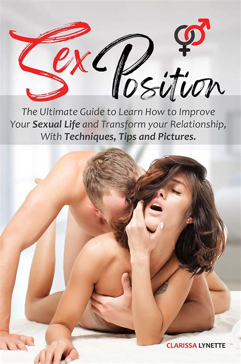 Sex Positions With Pictures The Ultimate Guide To Learn How To Improve Your Sexual Life And