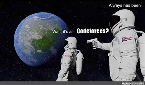 Сomics Meme Codeforces Comics Meme Сomics Meme Codeforces Comics Meme
