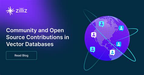 Community And Open Source Contributions In Vector Databases Zilliz Blog