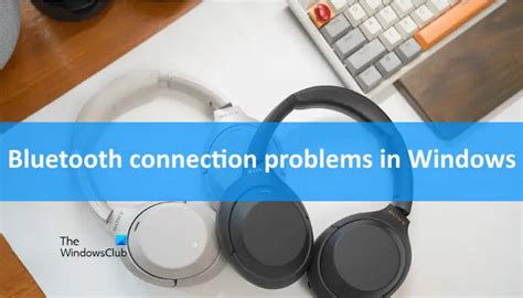 Fix Bluetooth Connection Problems In Windows 1110