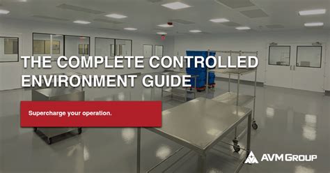 Your Complete Guide To Controlled Environments Avm Group