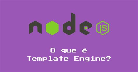 Você Sabe O Que é Um Template Engine No Nodejs William Lima 🌌