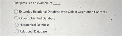 Solved Postgress Is A An Example Of Extended Relational Chegg