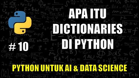 Memahami Dictionary Di Python 10 Belajar Python Untuk Ai And Data Science Youtube