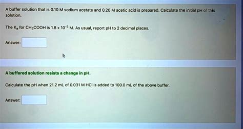 A Buffer Solution That Is 010 M Sodium Acetate And 020 M Acetic Acid Is Prepared Calculate The