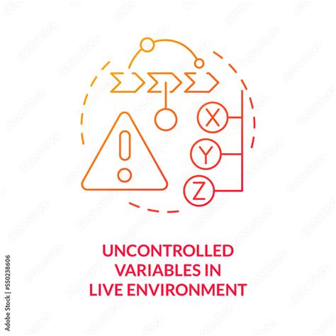 Uncontrolled Variables In Live Environment Red Gradient Concept Icon