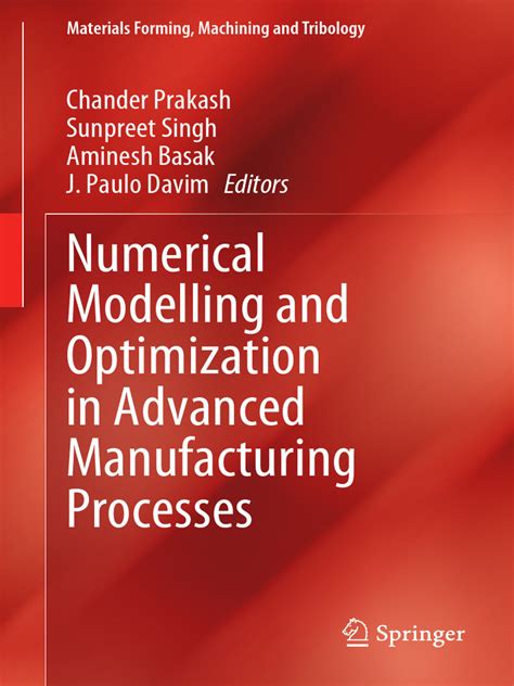 Numerical Modeling And Optimization In Advanced Manufacturing Process Pdf