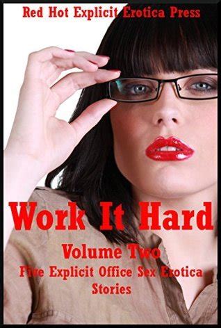 Work It Hard Volume Two Five Explicit Office Sex Erotica Stories By