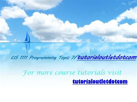 Ppt Cis 1111 Programming Topic 7tutorialoutletdotcom Powerpoint