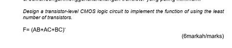 Solved Design A Transistor Level Cmos Logic Circuit To