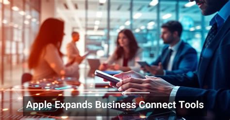 Apple Expands Business Connect Tools Net Sciences Inc