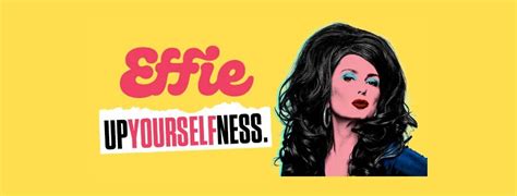 Effie Upyourselfness