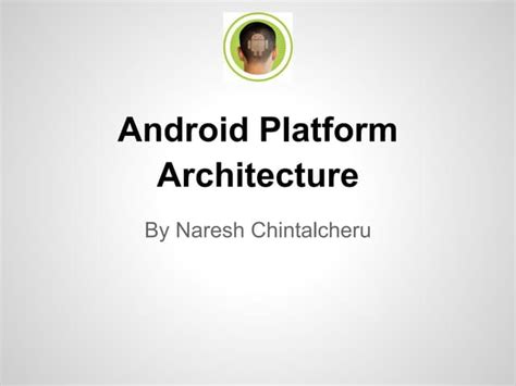 Android Platform Architecture Ppt