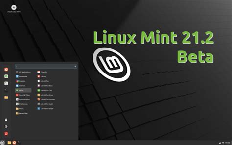 Linux Mint 21 2 Beta พร้อมใช้งานแล้วพร้อมกับ Cinnamon 5 8 Xfce 4 18 และ Mate 1 26