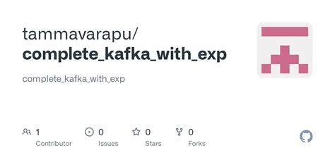 Github Tammavarapucompletekafkawithexp Completekafkawithexp